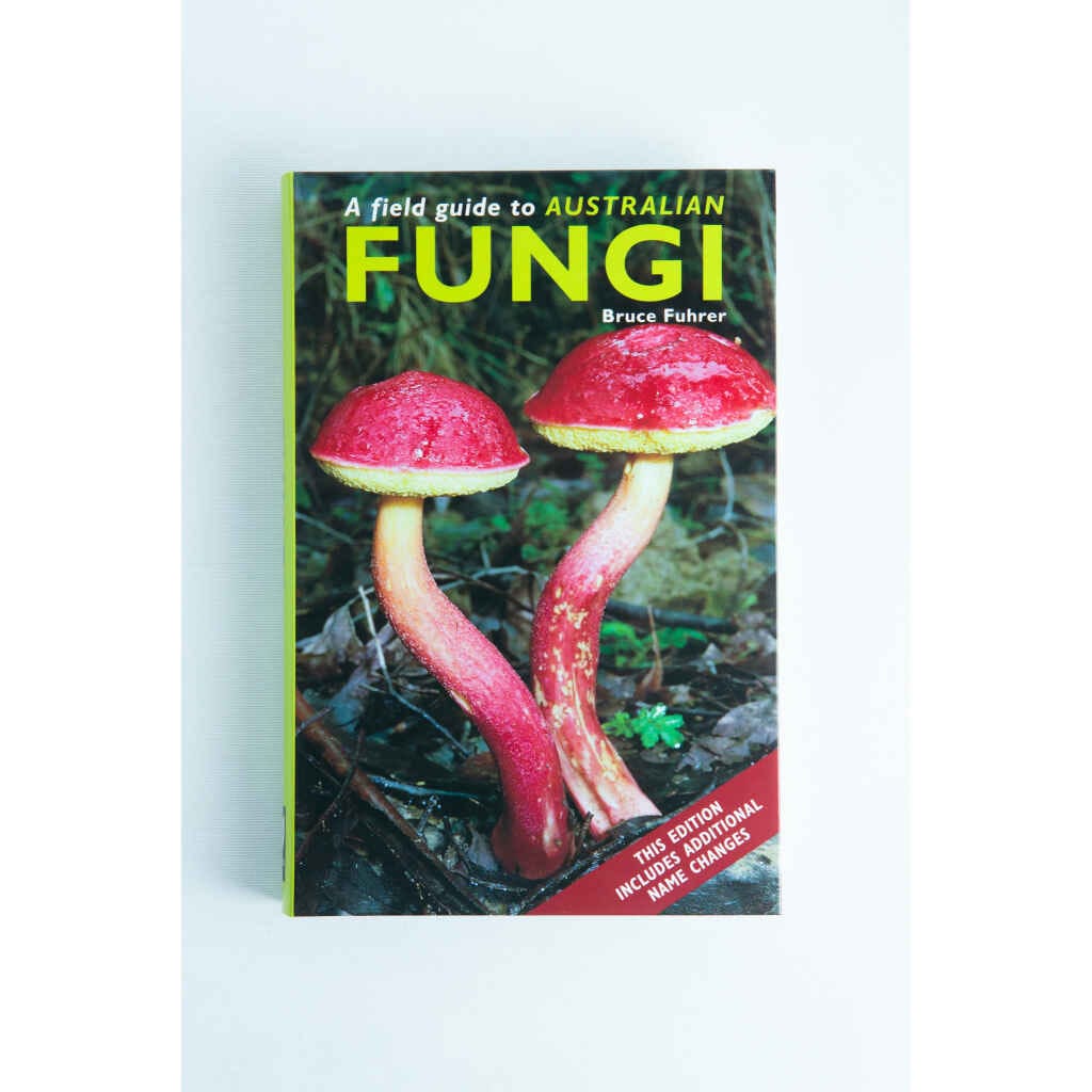 A Field Guide To Australian Fungi Book By Bruce Fuhrer – Rootlab